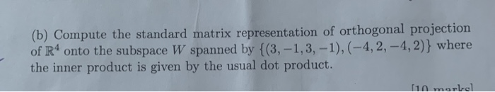 Solved (b) Compute the standard matrix representation of | Chegg.com
