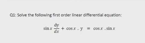 Solved Q1: Solve the following first order linear | Chegg.com