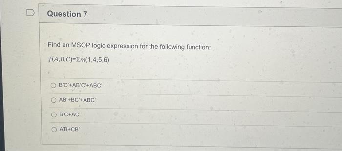 Solved Find an MSOP logic expression for the following | Chegg.com