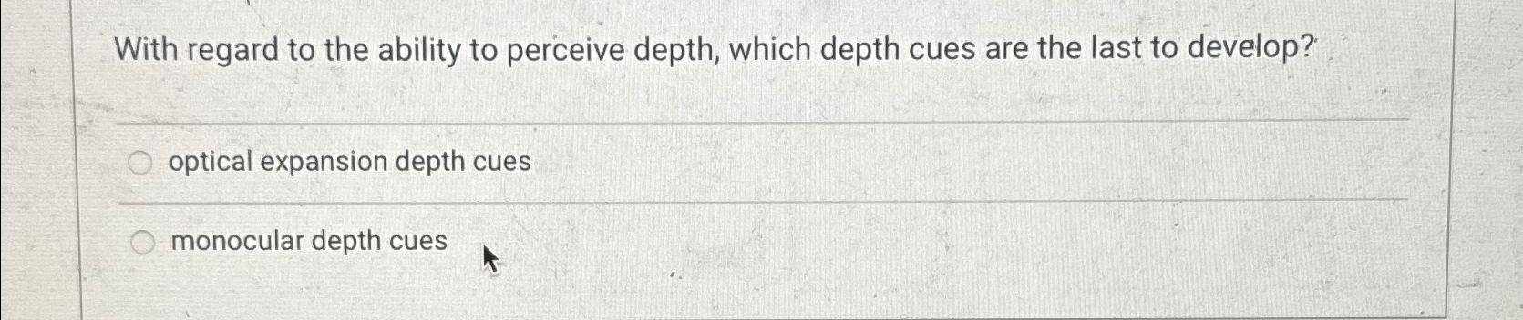 Solved With regard to the ability to perceive depth, which | Chegg.com