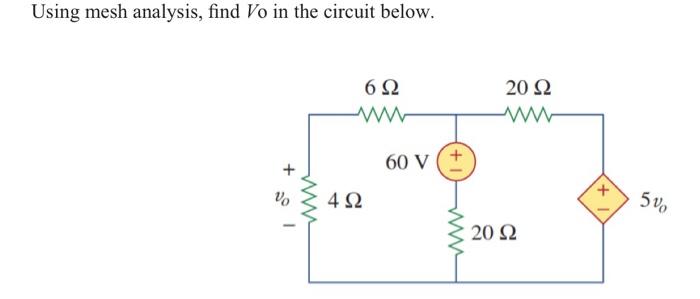 Solved Using mesh analysis, find Vo in the circuit below. | Chegg.com