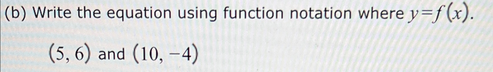Solved B ﻿write The Equation Using Function Notation Where