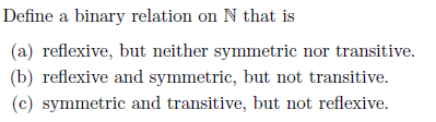 Solved Define a binary relation on N ﻿that is(a) ﻿reflexive, | Chegg.com