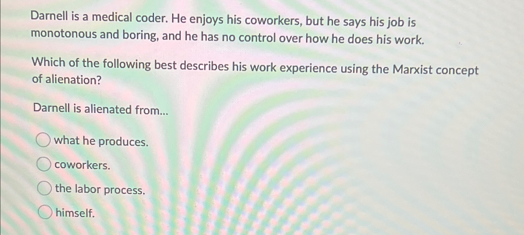 Solved Darnell is a medical coder. He enjoys his coworkers, | Chegg.com