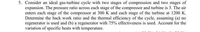 Solved Consider an ideal gas-turbine cycle with two stages | Chegg.com