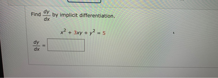 Solved Find dy by implicit differentiation. dx x2 + 3xy y + | Chegg.com