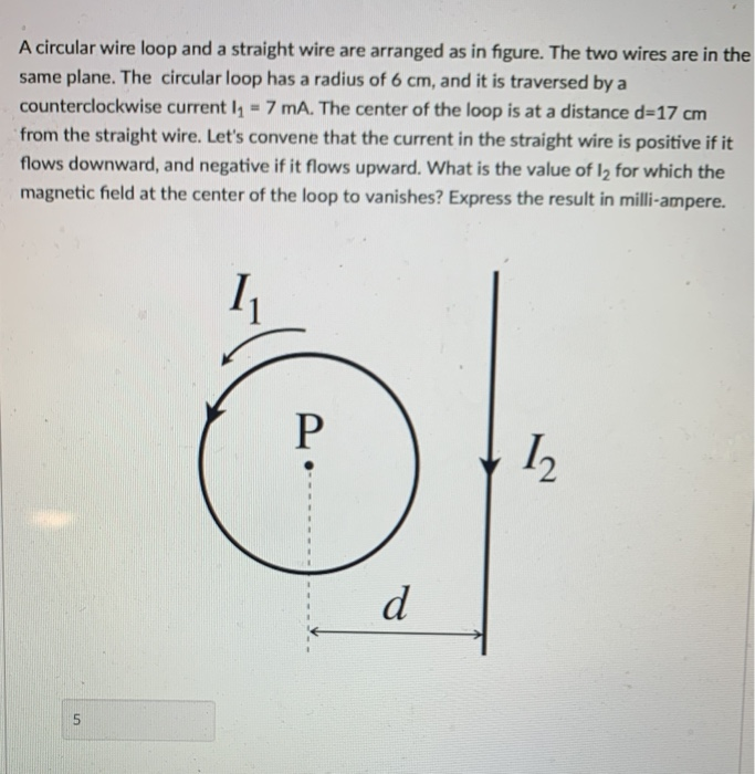 Solved A circular wire loop and a straight wire are arranged | Chegg.com