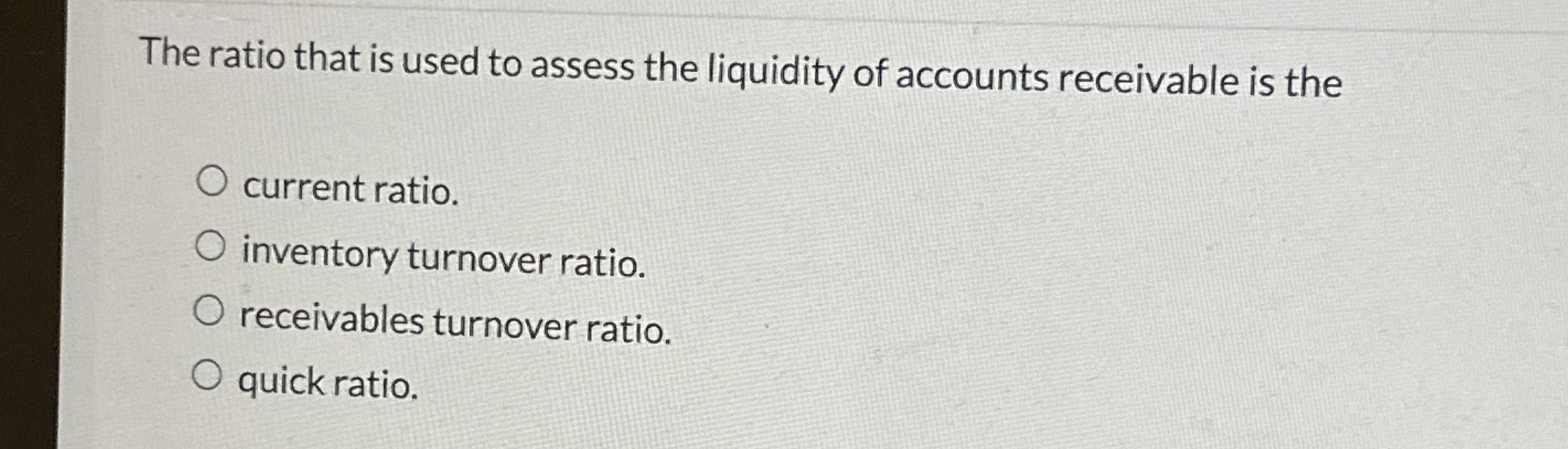 Solved The ratio that is used to assess the liquidity of | Chegg.com