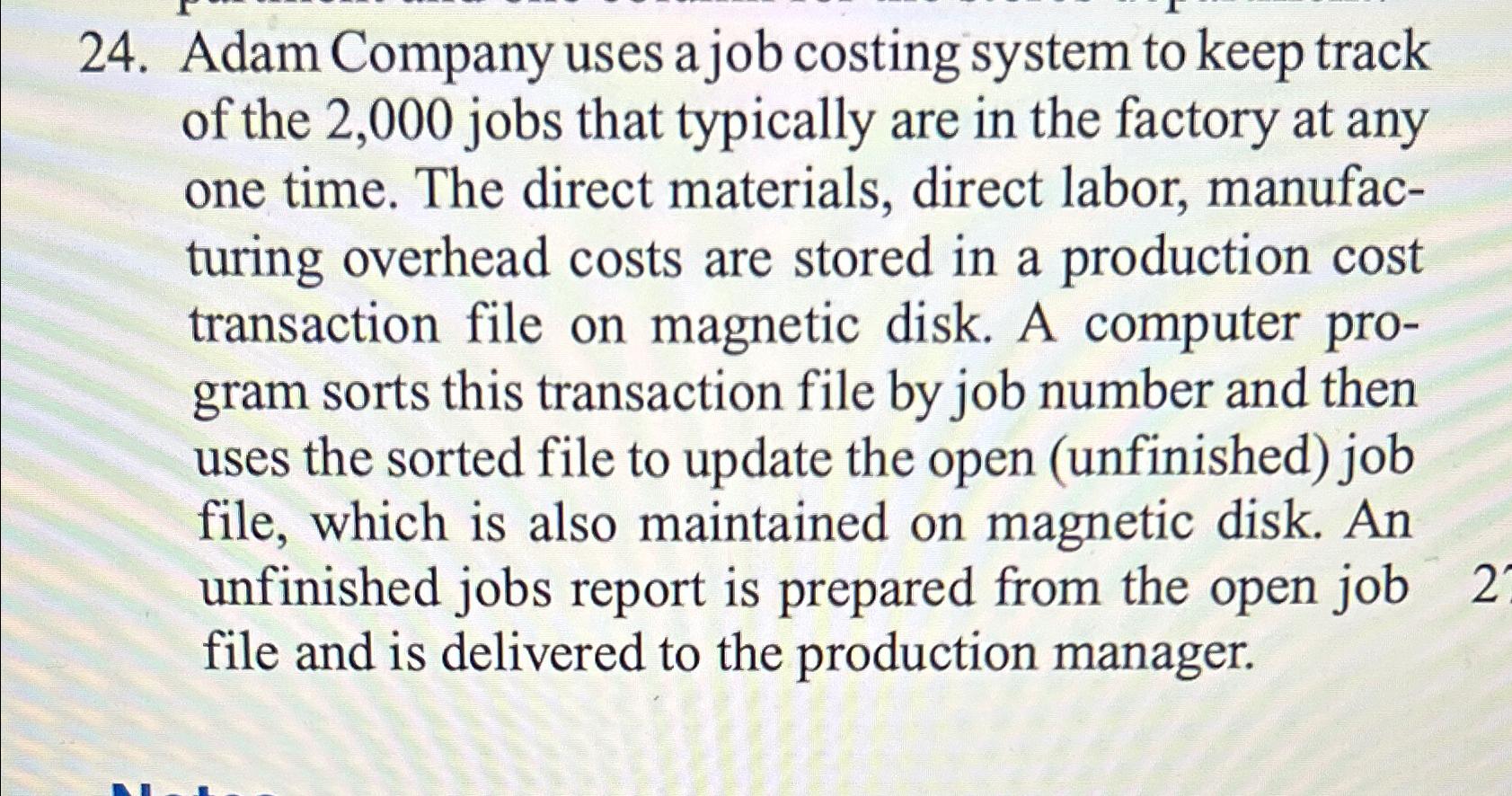 Adam Company uses a job costing system to keep track | Chegg.com