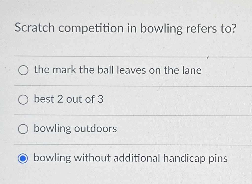 Solved Scratch competition in bowling refers to?the mark the | Chegg.com