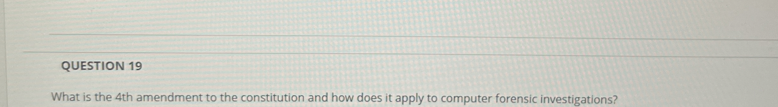 Solved QUESTION 19What is the 4th amendment to the | Chegg.com