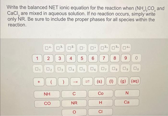 Solved Write the balanced NET ionic equation for the | Chegg.com