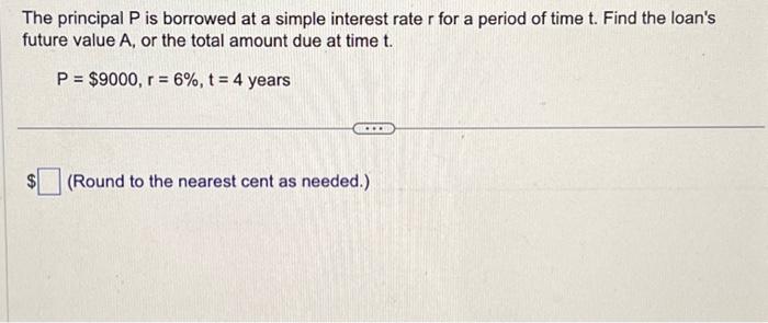Solved The principal P is borrowed at a simple interest rate | Chegg.com