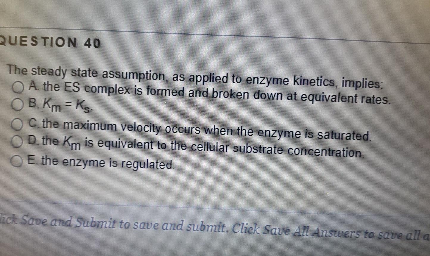 Solved QUESTION 40 The steady state assumption, as applied | Chegg.com