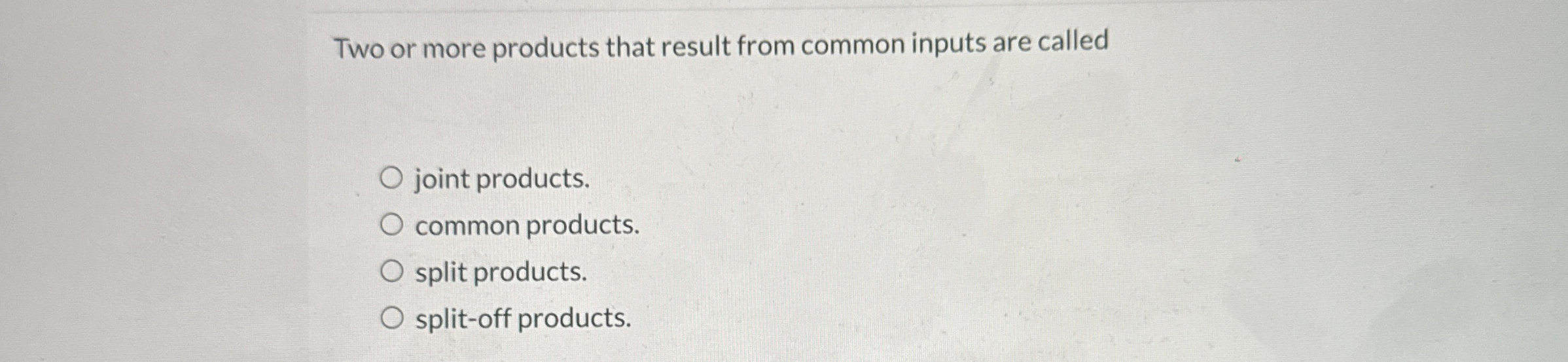 Solved Two or more products that result from common inputs | Chegg.com