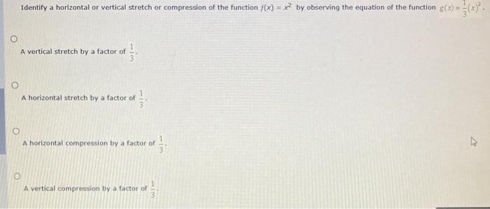 Solved Identify a horizontal or vertical stretch or | Chegg.com