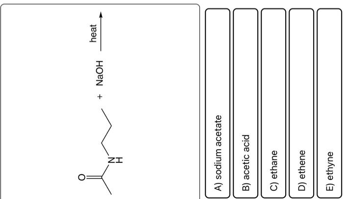 Solved A) sodium acetate B) acetic acid C) ethane D) ethene | Chegg.com