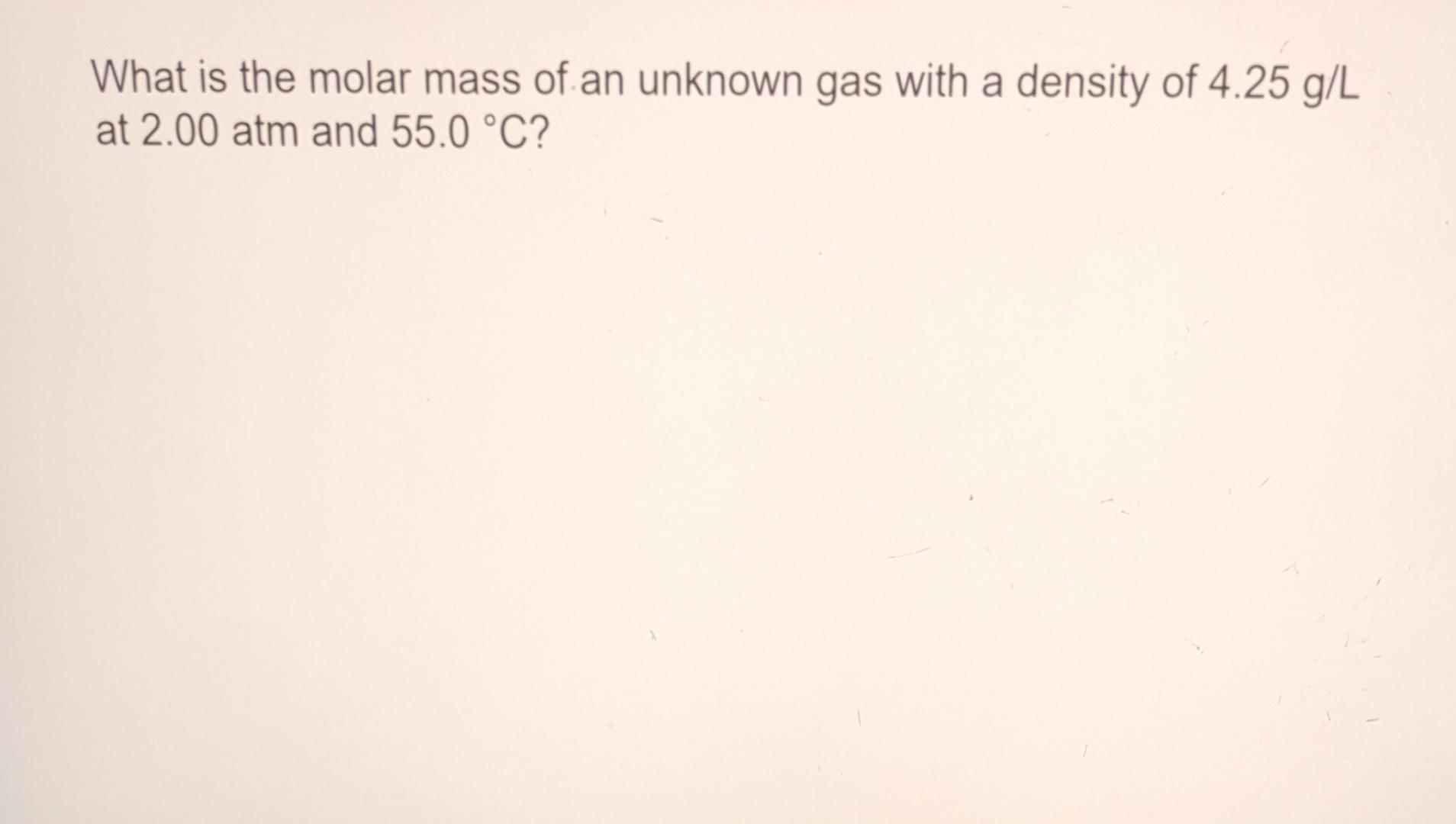 Solved What is the molar mass of an unknown gas with a | Chegg.com
