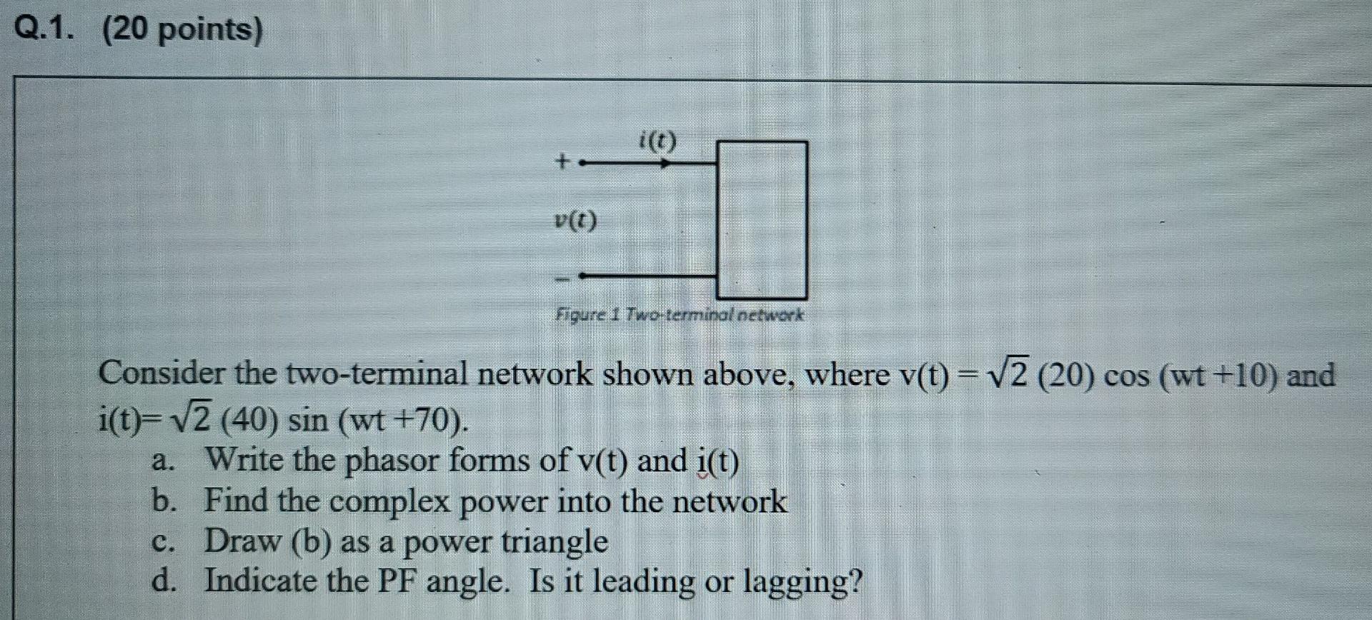Solved Q.1. (20 points) it) vo) Figure 1 Two-terminal | Chegg.com