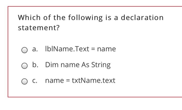 Solved Which of the following is a declaration statement? a. | Chegg.com