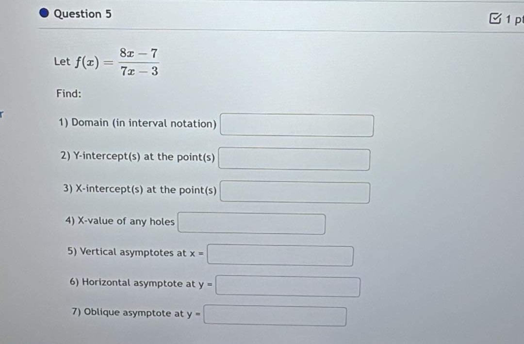 Solved Question 5Let f(x)=8x-77x-3Find:Domain (in interval | Chegg.com