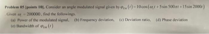 Solved Problem 05 Ipoints 10|. Consider an angle modulated | Chegg.com