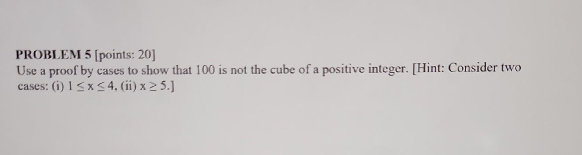 Solved PROBLEM 5 [points: 20] Use a proof by cases to show | Chegg.com