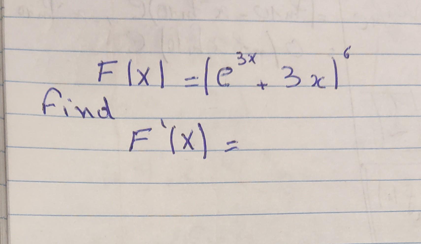 Solved F(x)=∣e3x+3x)6 F′(x)= | Chegg.com