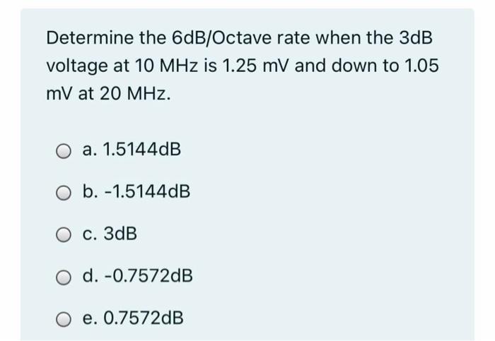 Solved Determine the 6dB/Octave rate when the 3dB voltage at | Chegg.com