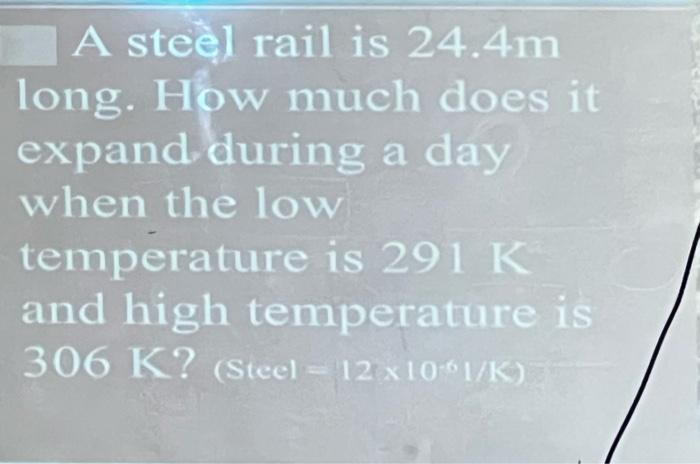 Solved long. How much does it expand during a day when the | Chegg.com