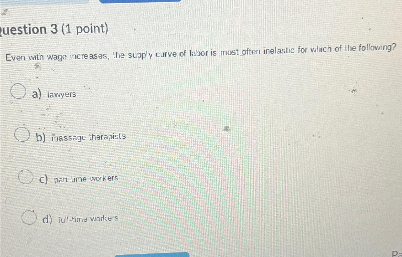 Solved uestion 3 (1 ﻿point)Even with wage increases, the | Chegg.com