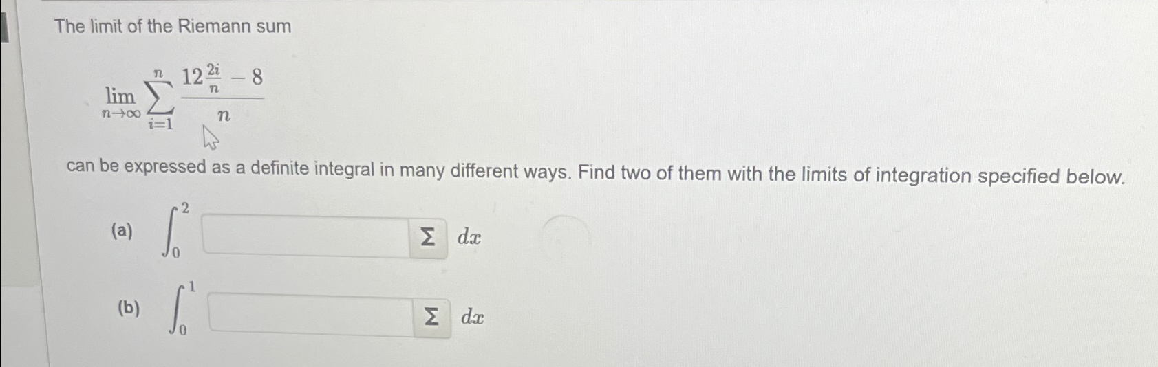 Solved The limit of the Riemann sumlimn→∞∑i=1n122in-8ncan be | Chegg.com