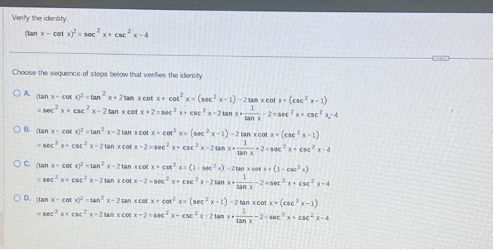 Solved Verify the identity. 2 (tan x- cot x)² = sec ² x + | Chegg.com