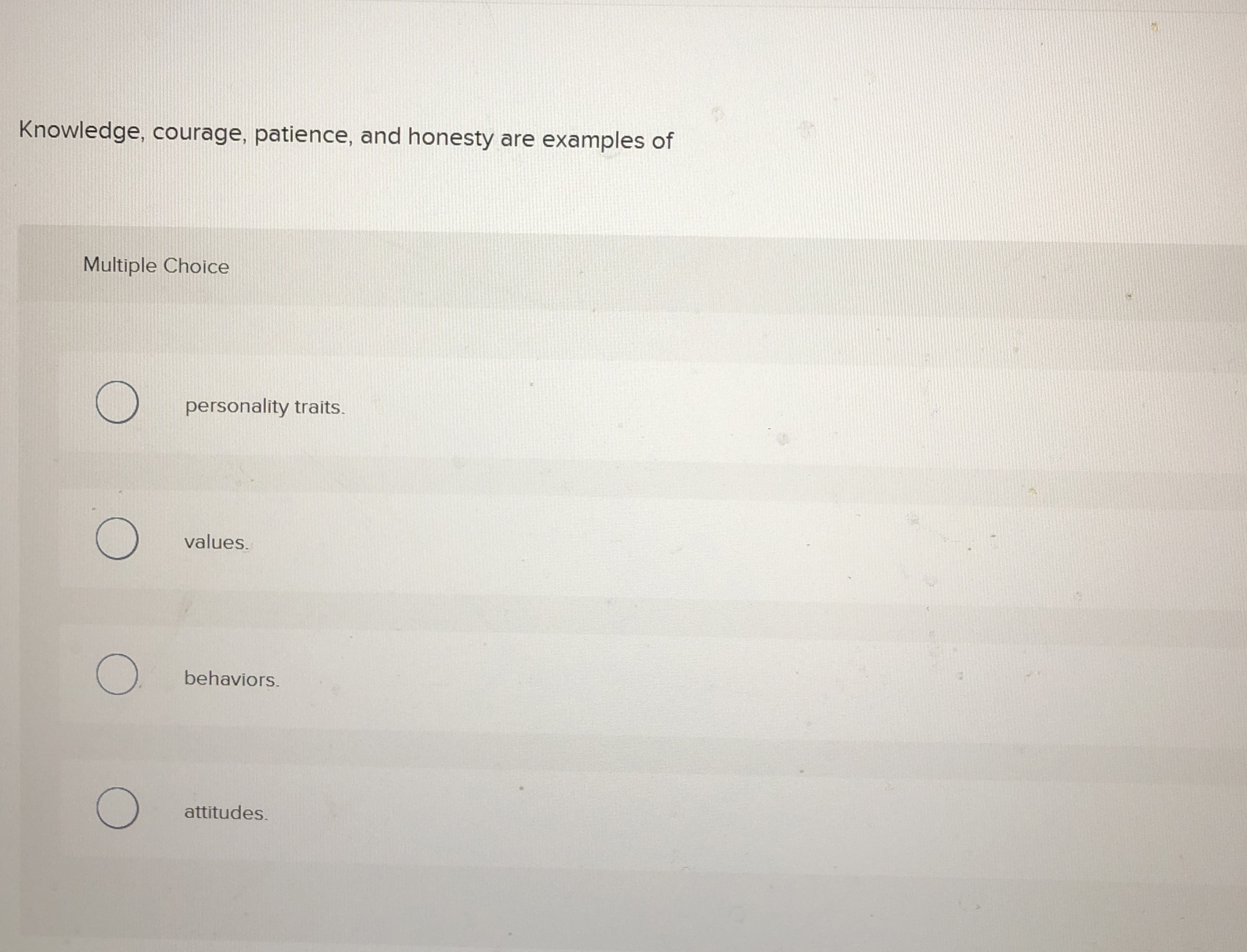Solved Knowledge, courage, patience, and honesty are | Chegg.com