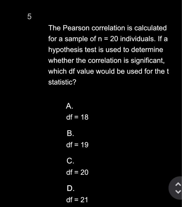Solved 5 The Pearson correlation is calculated for a sample | Chegg.com