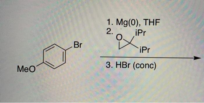Solved 1. Mg(O), THE 2. iPr Br ex 외 iPr Meo 3. HBr (conc) | Chegg.com