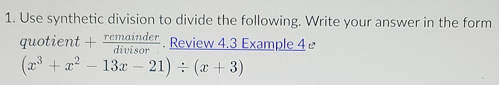 Solved Use synthetic division to divide the following. Write | Chegg.com