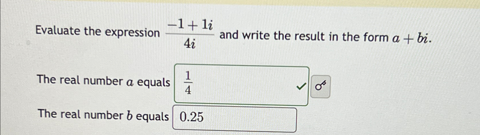 Solved Evaluate the expression -1+1i4i ﻿and write the result | Chegg.com