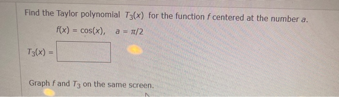Solved Find the Taylor polynomial T3(x) for the function f | Chegg.com