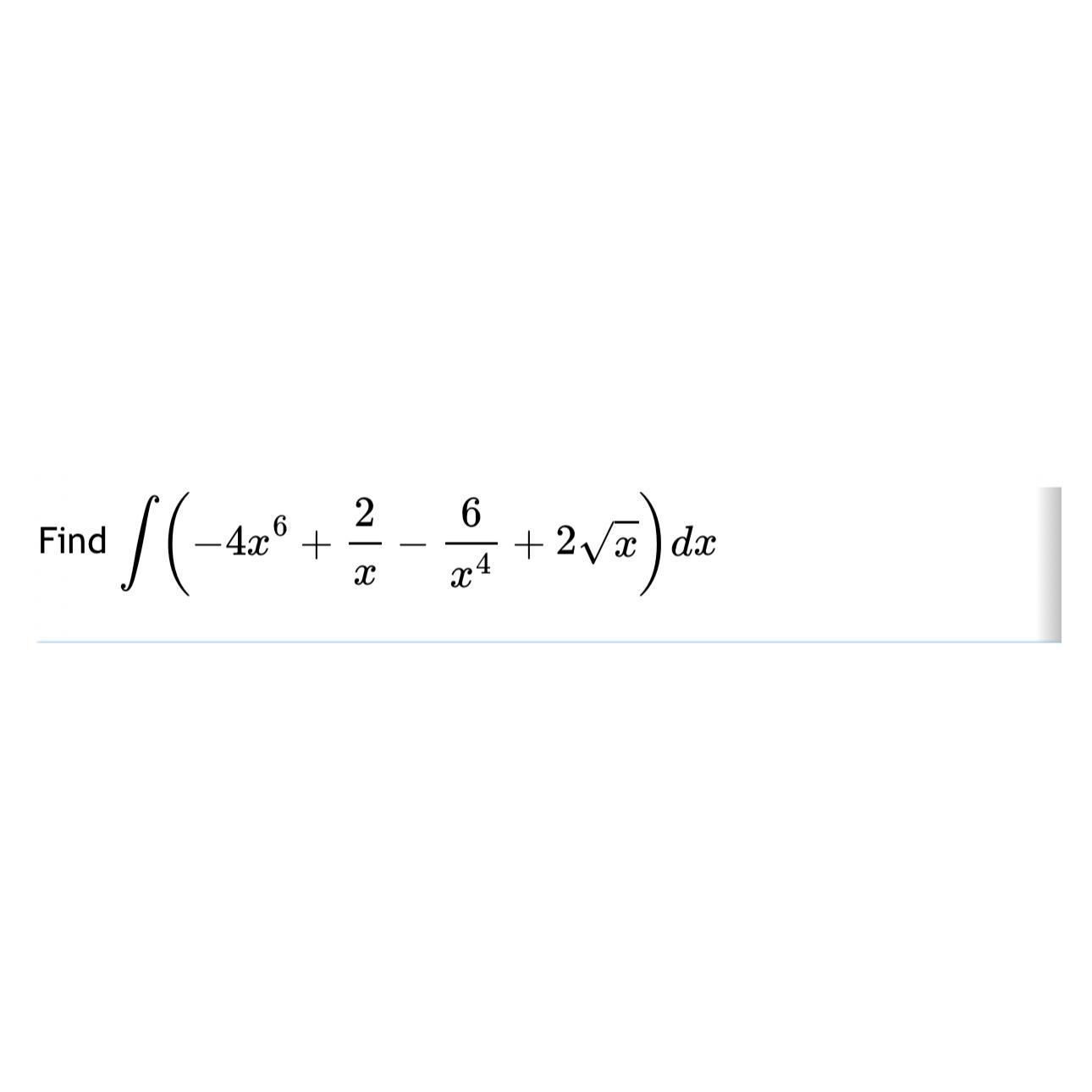 Solved Find ∫﻿﻿(-4x6+2x-6x4+2x2)dx | Chegg.com
