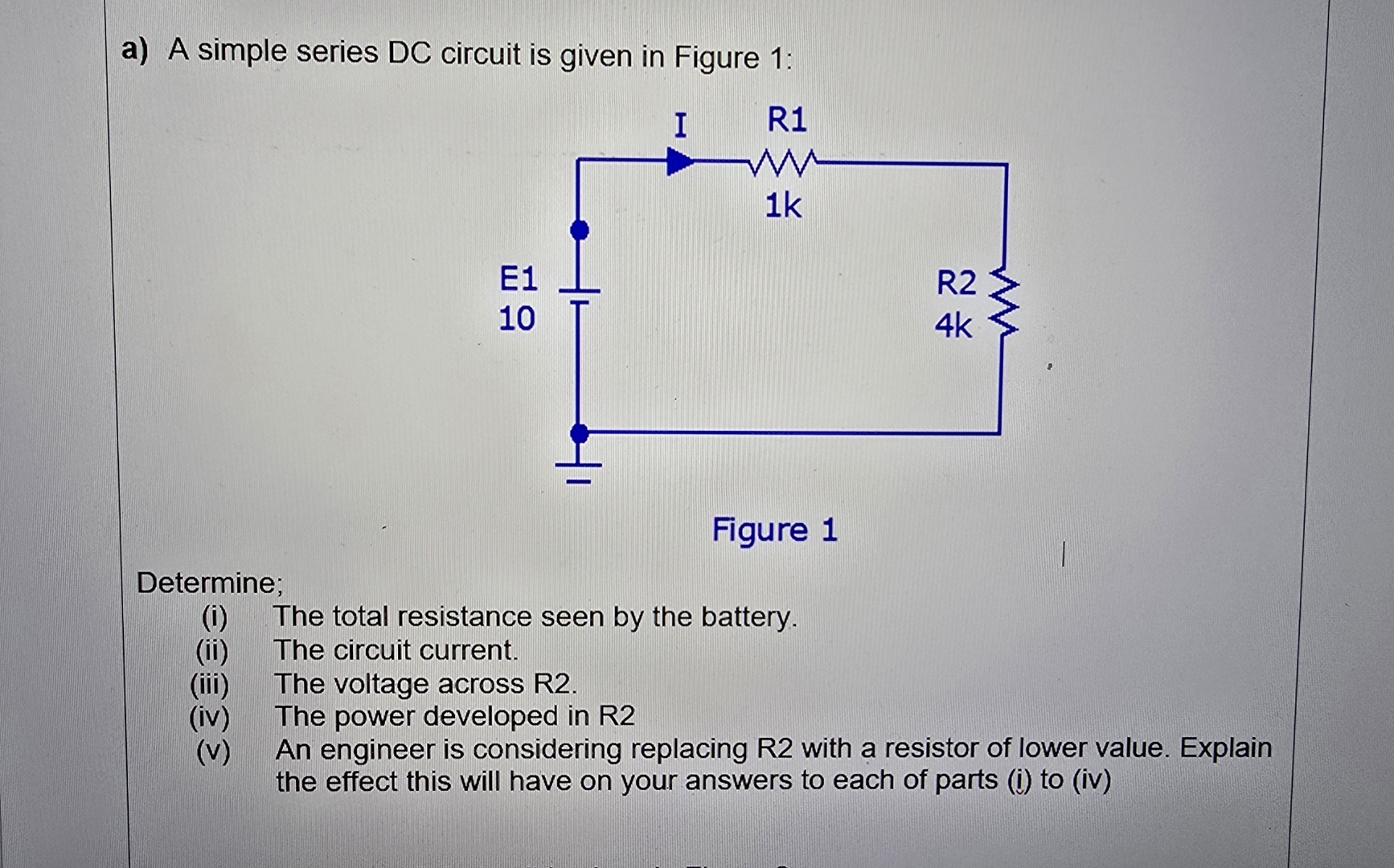 Solved a) ﻿A simple series DC circuit is given in Figure | Chegg.com