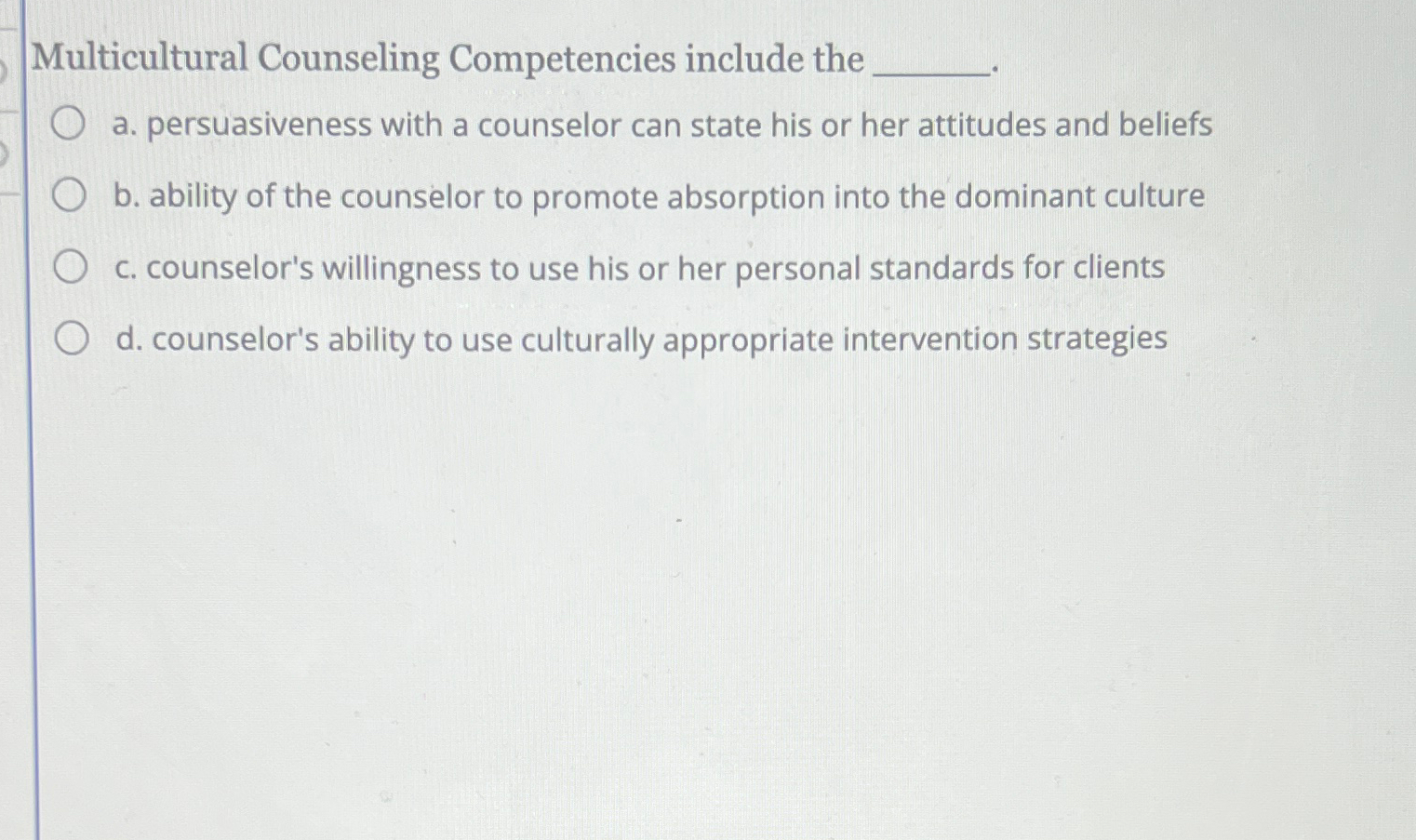 Solved Multicultural Counseling Competencies include thea. | Chegg.com