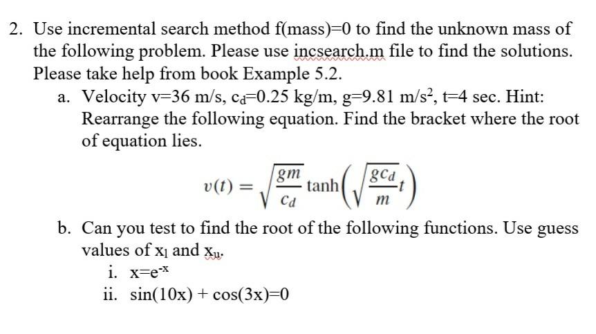Solved 2. Use incremental search method f(mass)=0 to find | Chegg.com