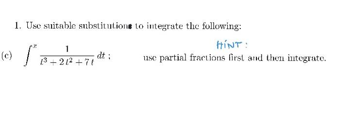 Solved 1. Use suitable substitution to integrate the | Chegg.com