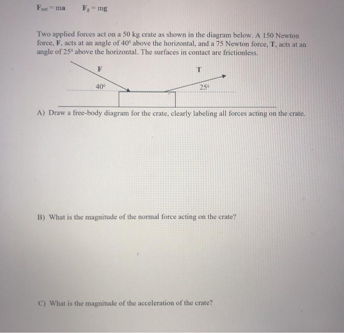 Solved Fnet = ma F. = mg Two applied forces act on a 50 kg | Chegg.com