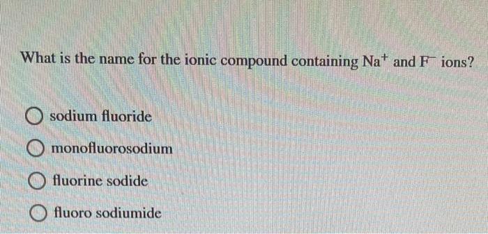 Solved What is the name for the ionic compound containing | Chegg.com