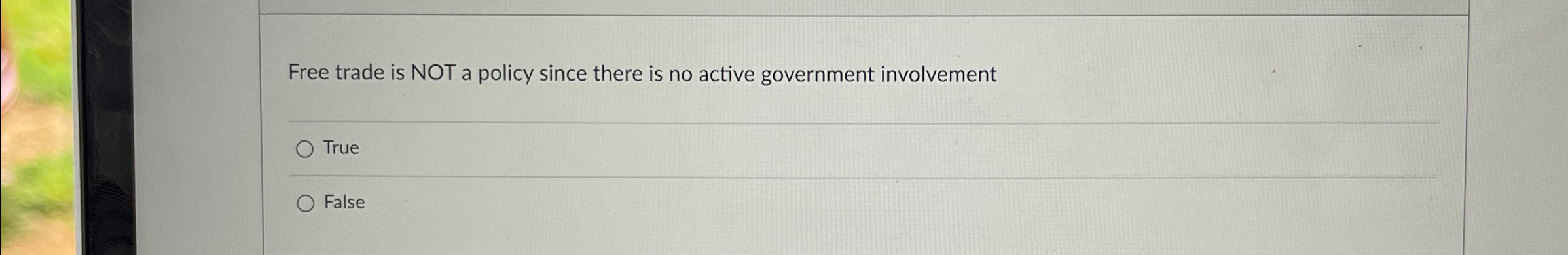 Solved Free trade is NOT a policy since there is no active | Chegg.com