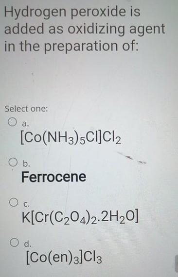 Solved Hydrogen peroxide is added as oxidizing agent in the | Chegg.com