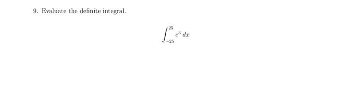 Solved 9. Evaluate the definite integral. 25 d. 2 | Chegg.com