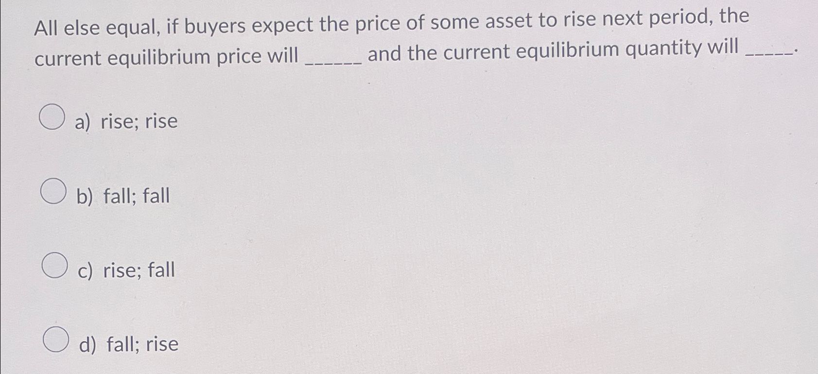 Solved All else equal, if buyers expect the price of some | Chegg.com